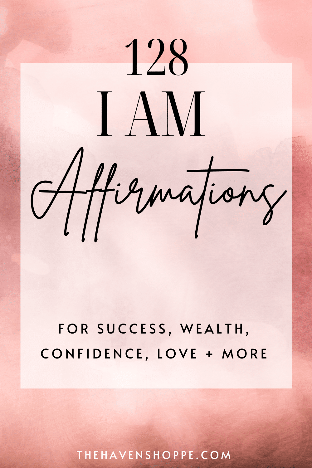 170 Positive I AM Affirmations for Success, Love, Wealth