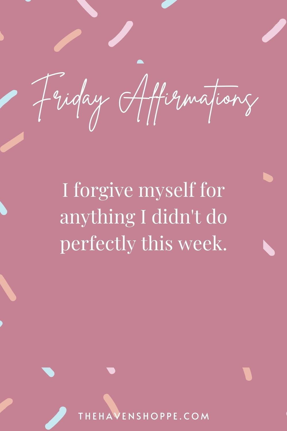 80 Happy Friday Affirmations To Welcome The Weekend – The Haven Shoppe