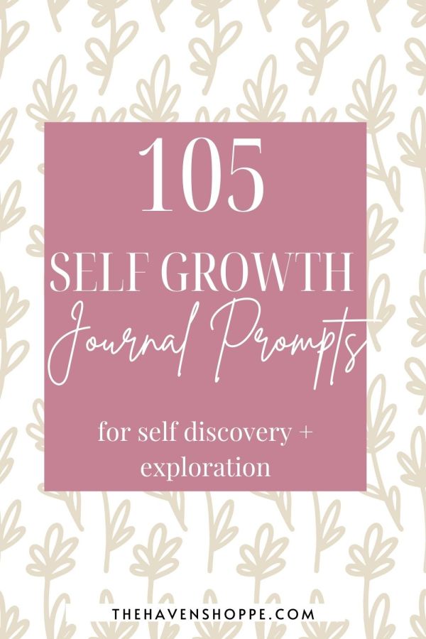 105 Powerful Journal Prompts for Self Growth + Exploration