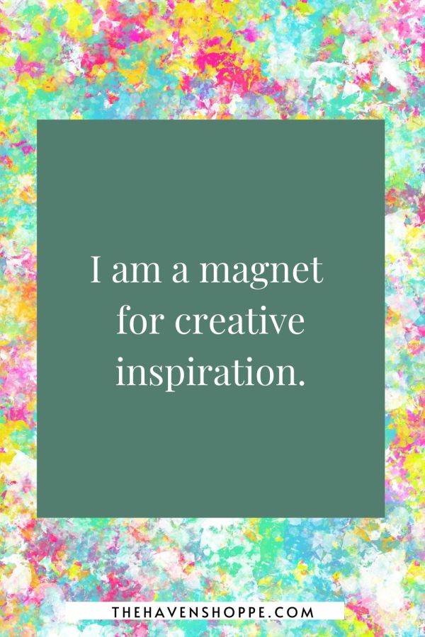 80 Creativity Affirmations to Awaken Your Creative Spirit – The Haven ...