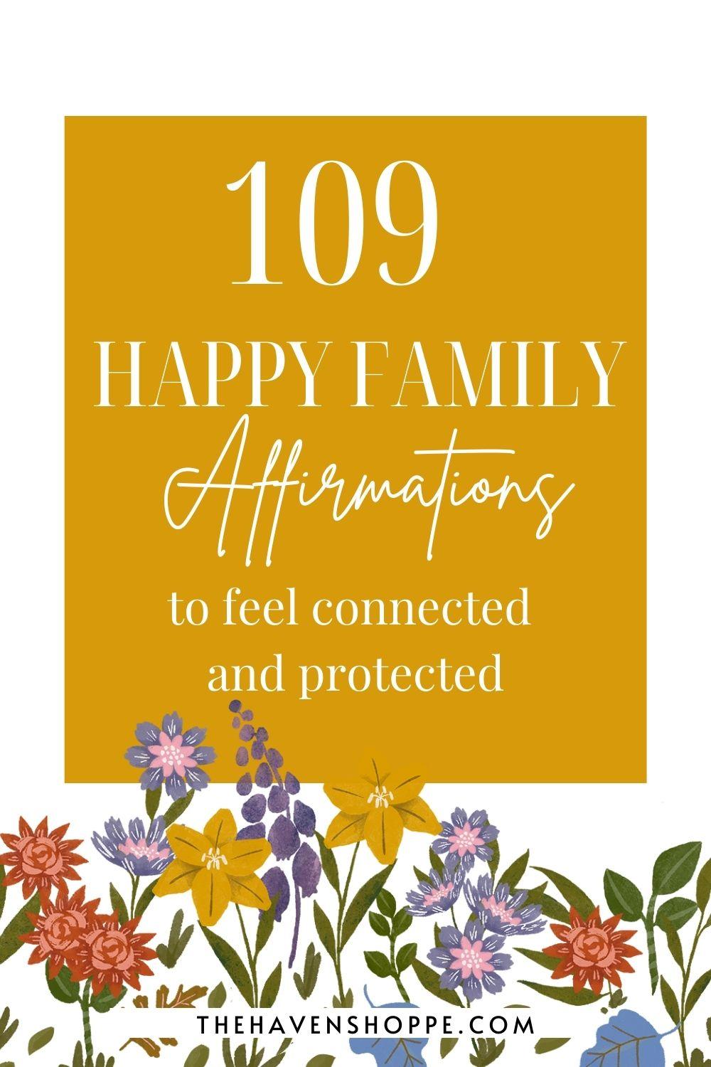 109 Beautiful Family Affirmations to Feel Connected and Protected – The ...