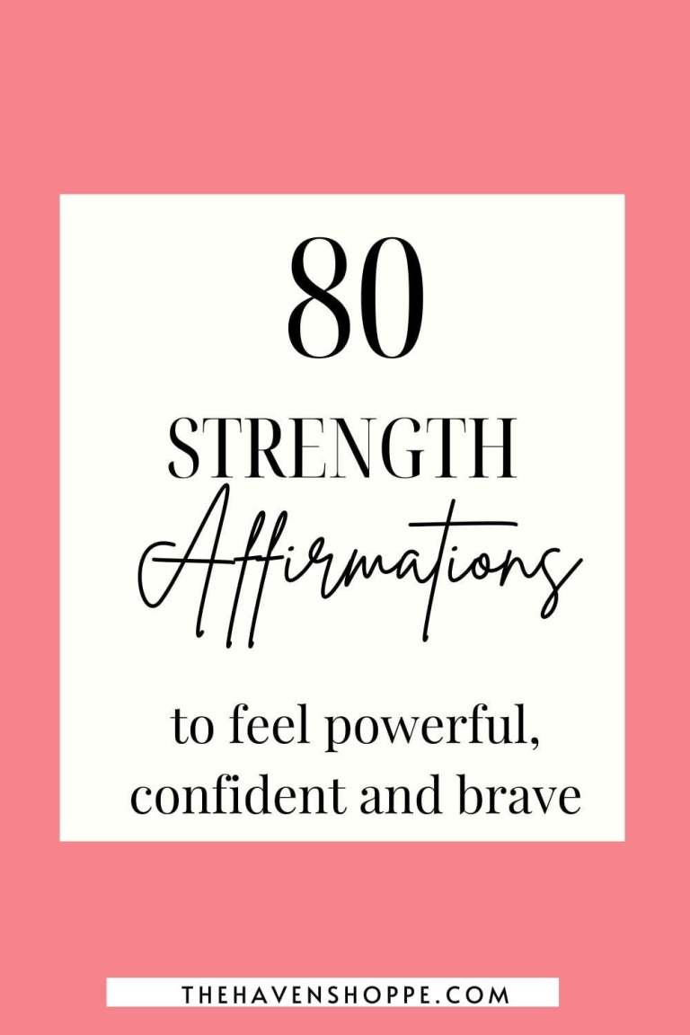 80 Powerful Affirmations About Strength to Empower You – The Haven Shoppe
