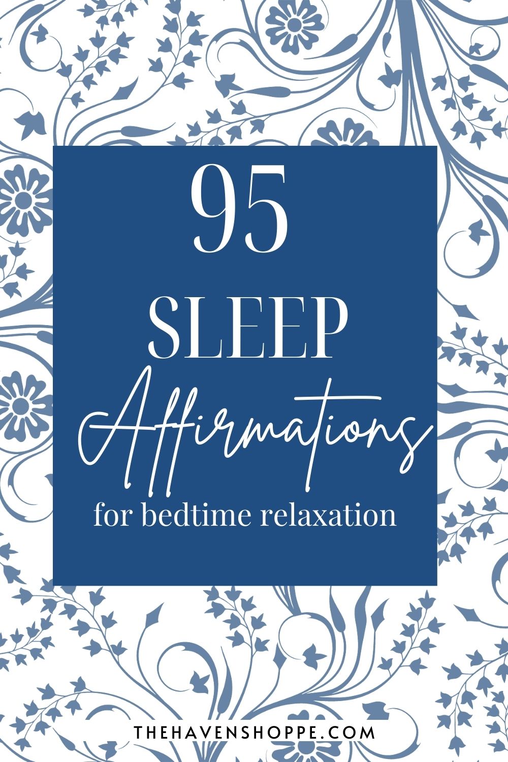 95 Powerful Sleep Affirmations for Bedtime Tranquility – The Haven Shoppe