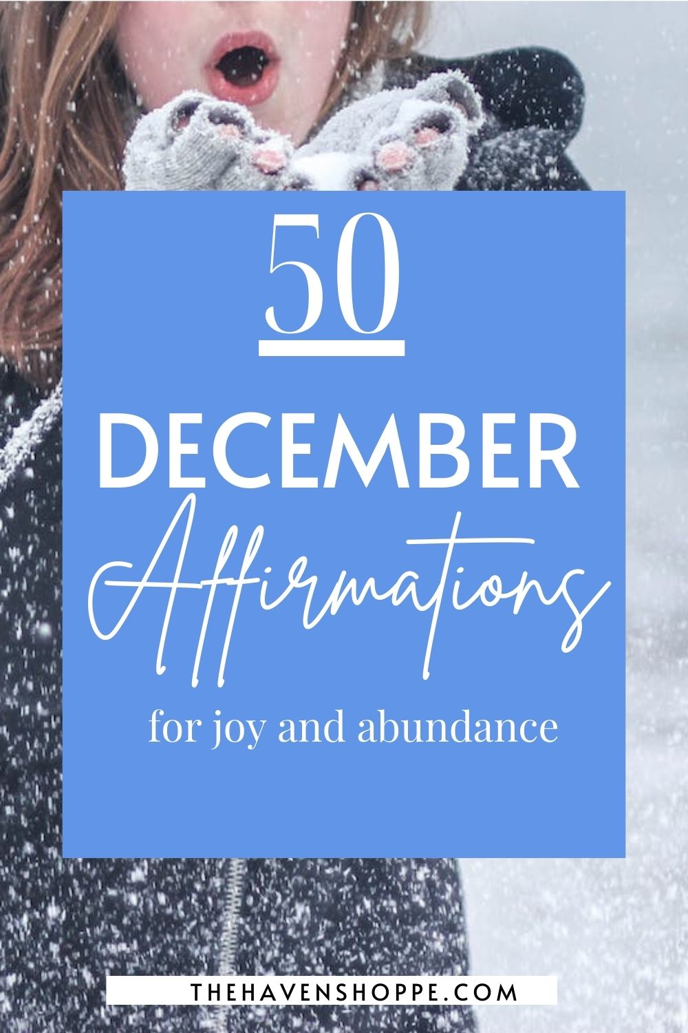50 Uplifting December Affirmations to Manifest Joy + Cheer – The Haven ...
