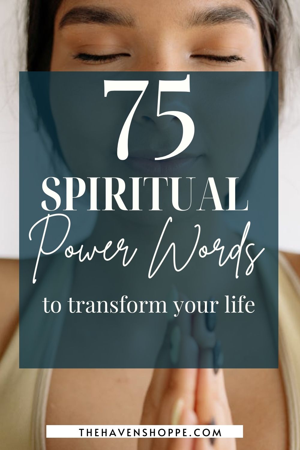 75 Spiritual Power Words That Will Transform Your Life – The Haven Shoppe