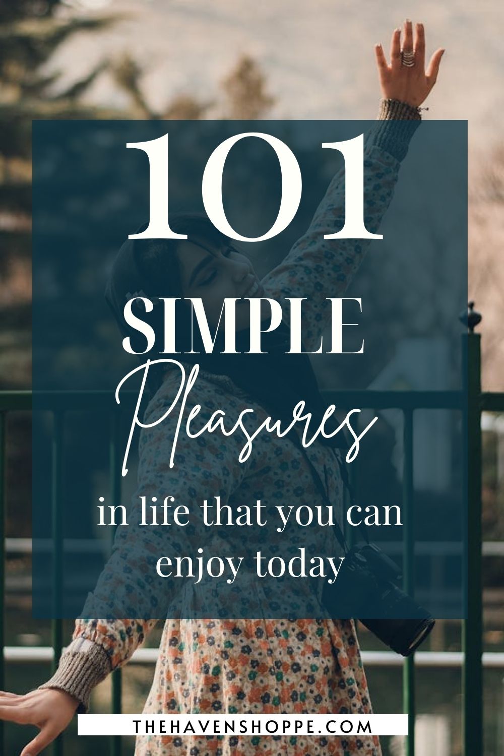 101 Simple Pleasures in Life That You Can Enjoy Today – The Haven Shoppe